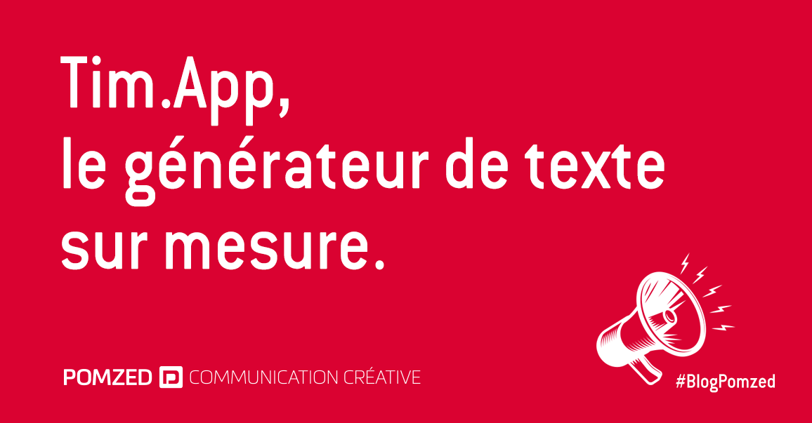 Tim.App, le générateur de textes sur mesure, selon votre profil